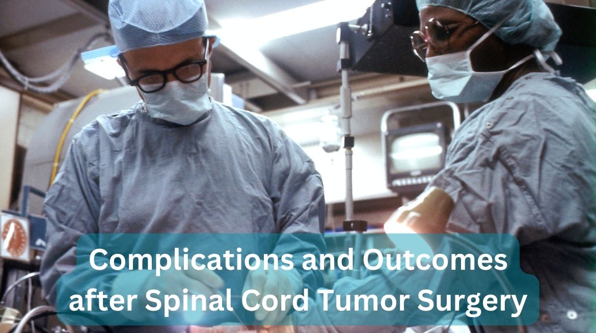 Complications and Outcomes after Spinal Cord Tumor Surgery | Dr Baker ...